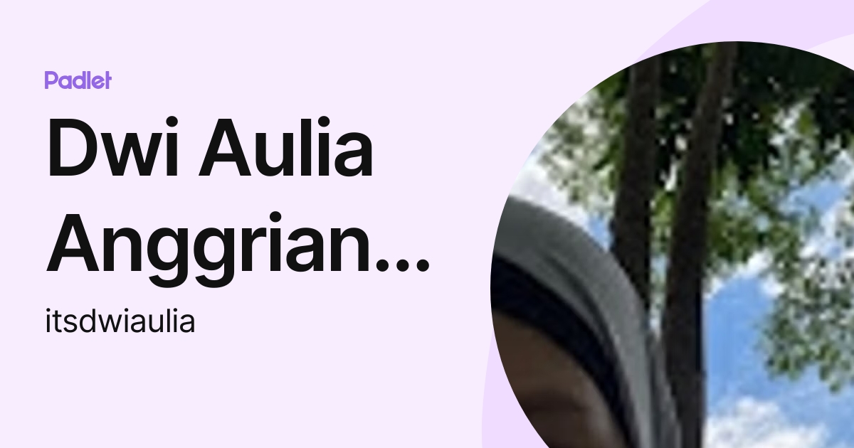 Dwi Aulia Anggriani Tahir (itsdwiaulia) profile | Padlet