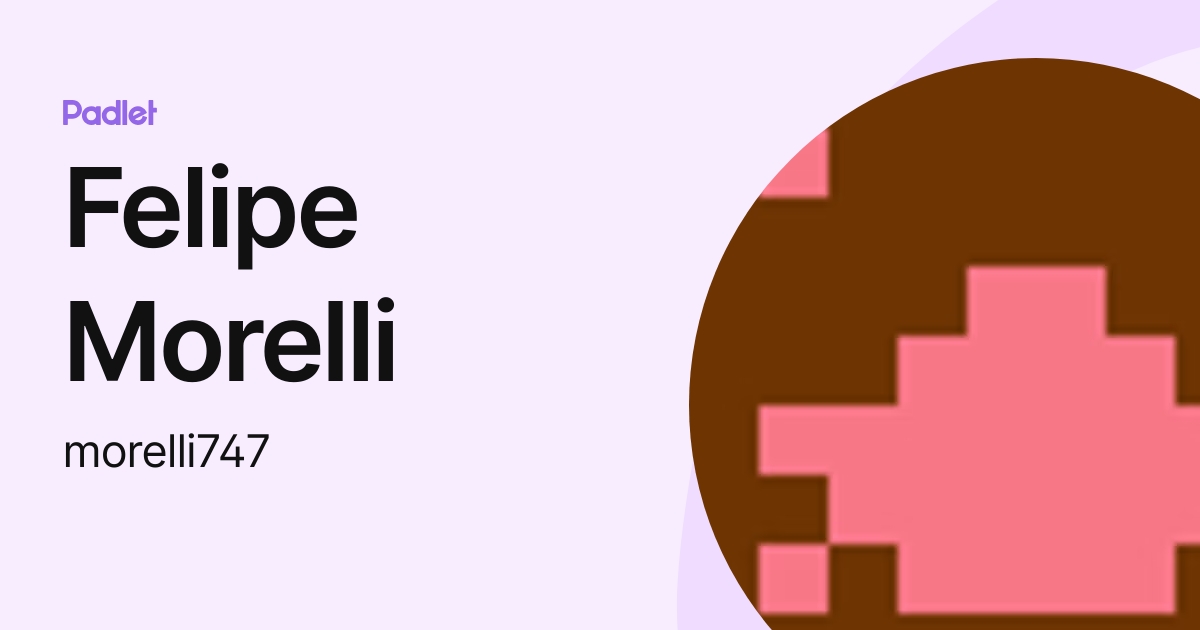 Felipe Morelli (morelli747) profile | Padlet