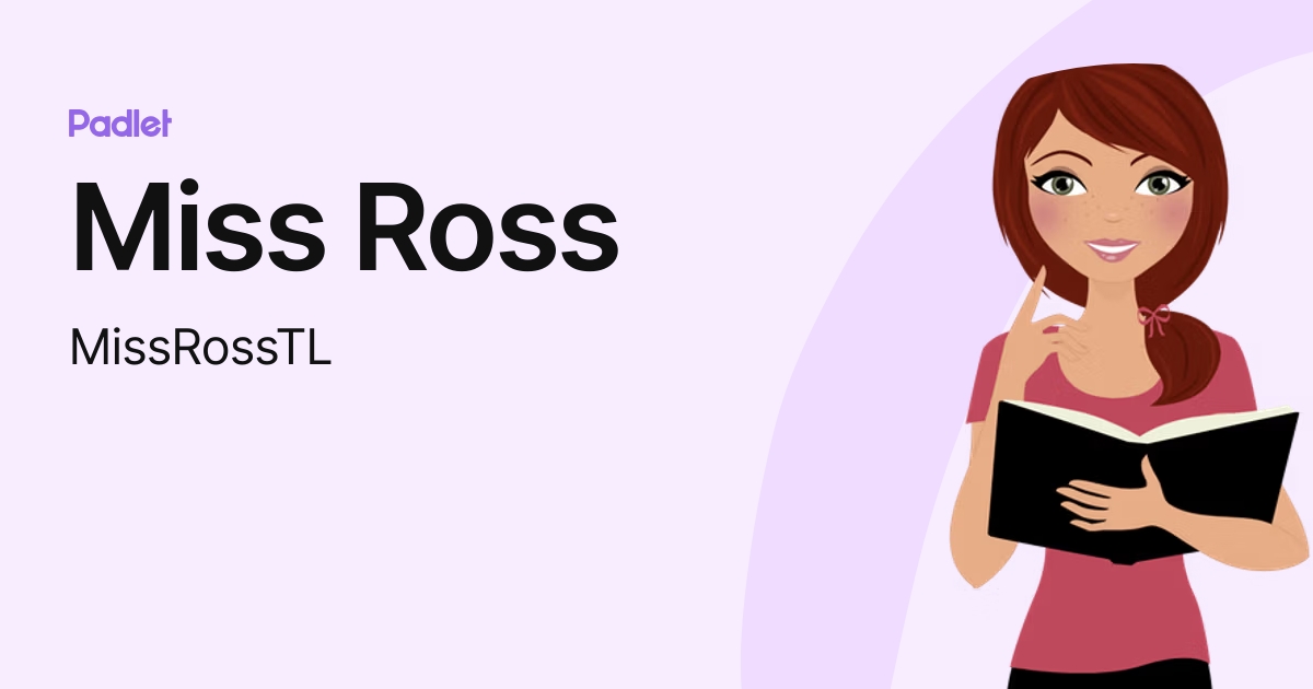Miss Ross (MissRossTL) profile | Padlet
