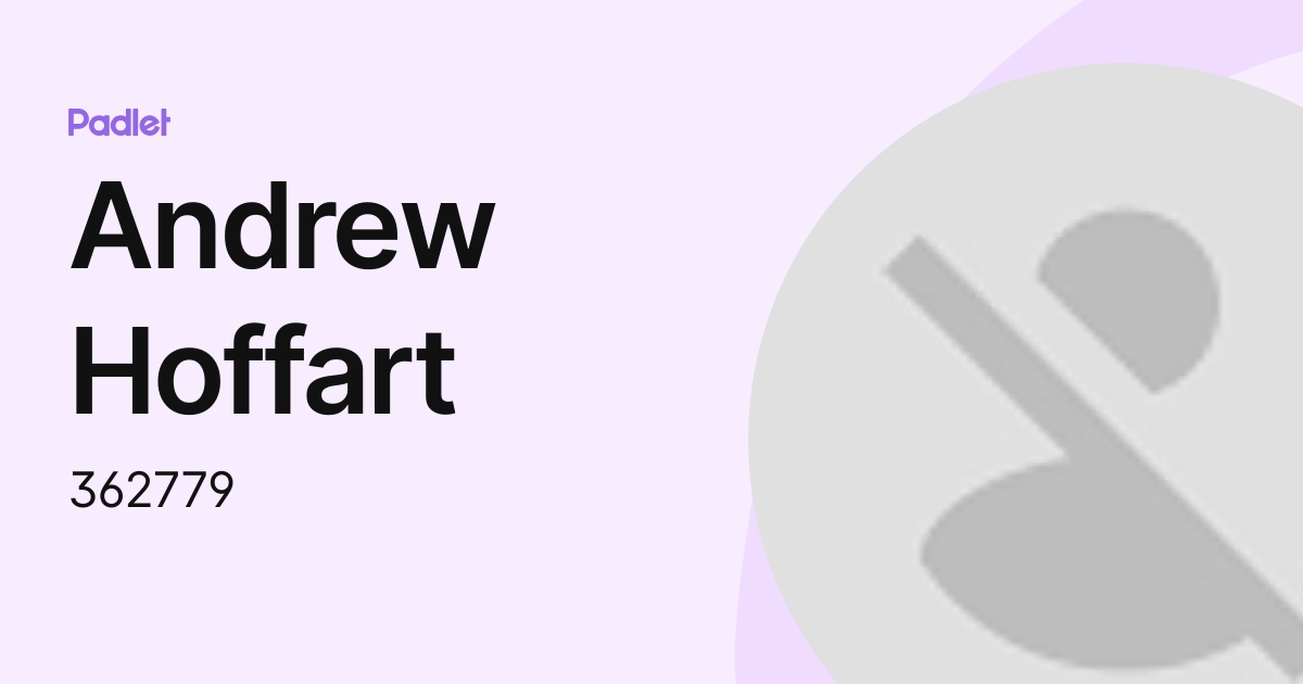 Andrew Hoffart (362779) profile | Padlet