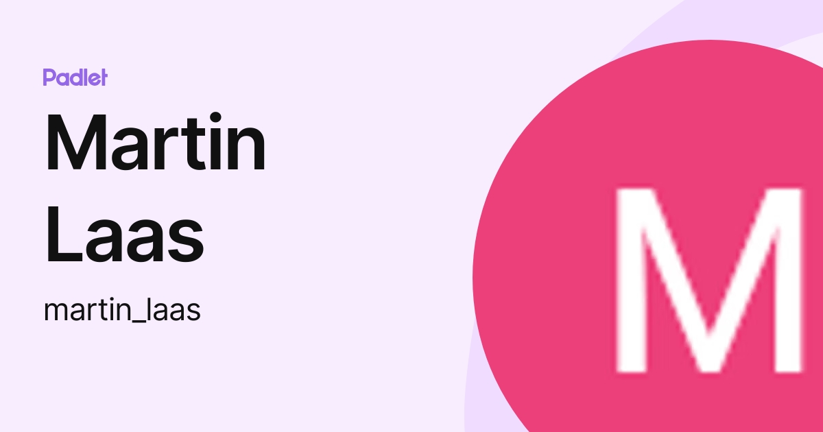 Martin Laas (martin_laas) profile | Padlet