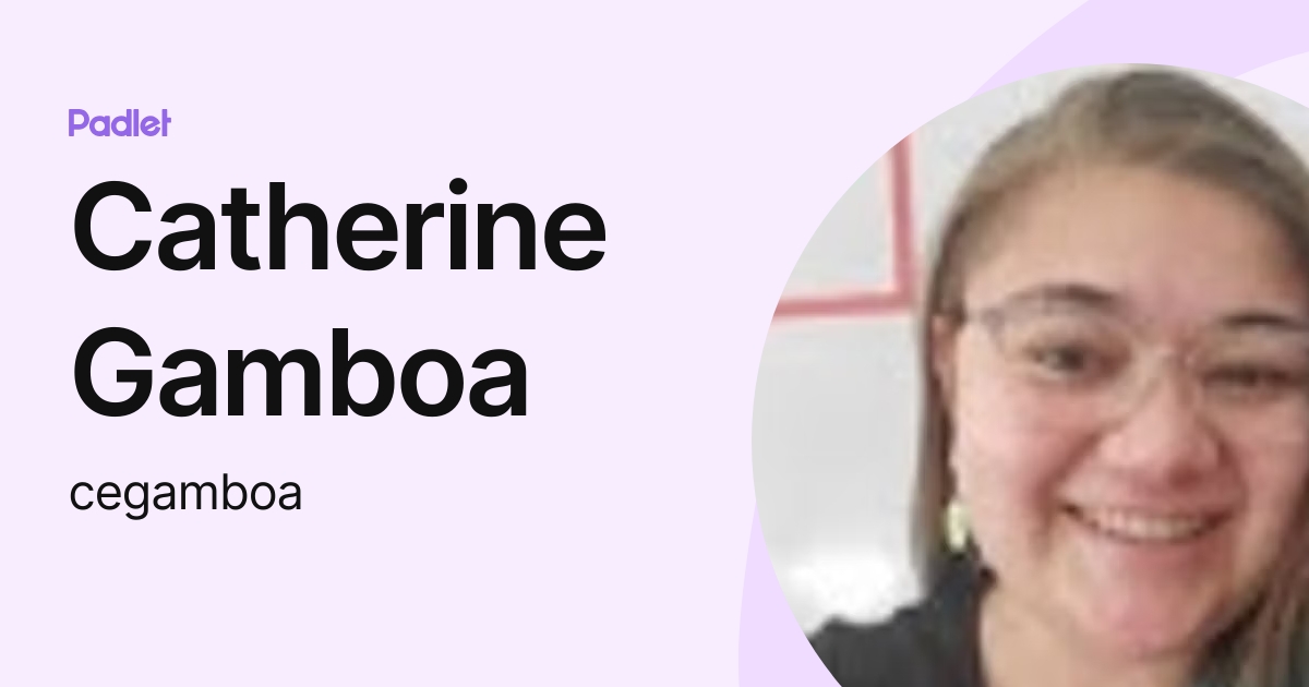 Catherine Gamboa (cegamboa) profile | Padlet