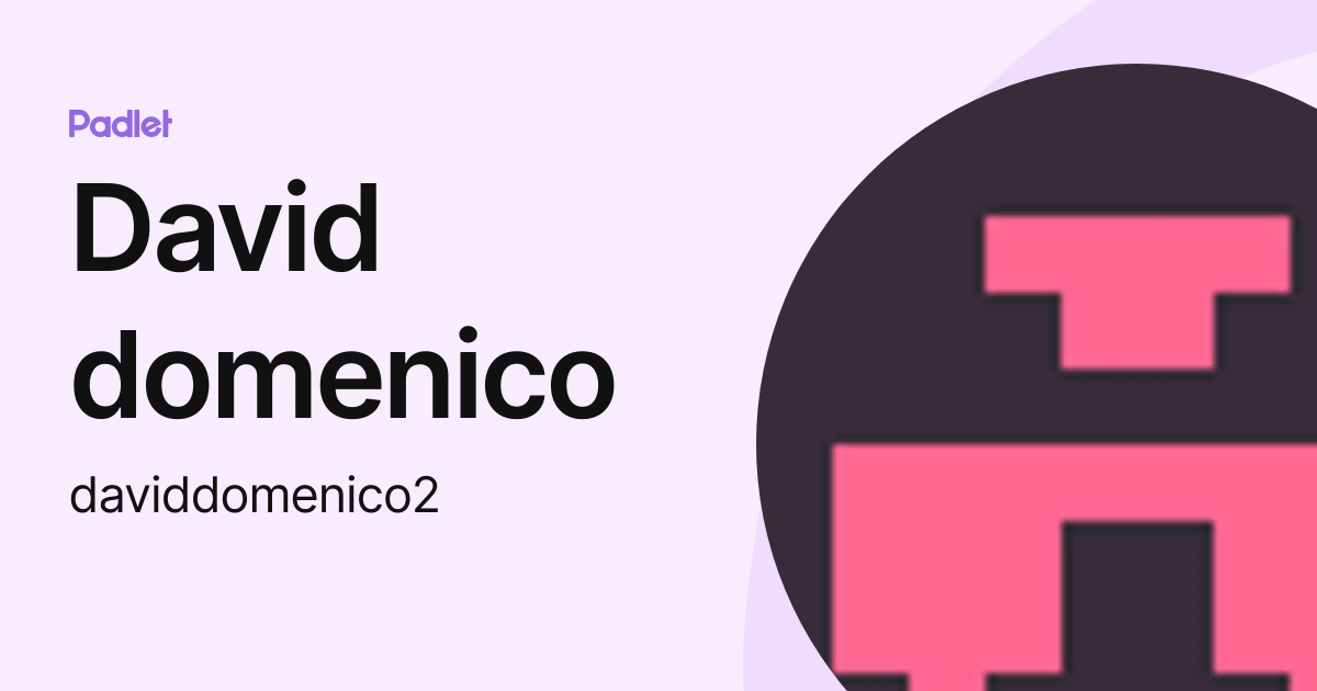 David domenico (daviddomenico2) profile | Padlet
