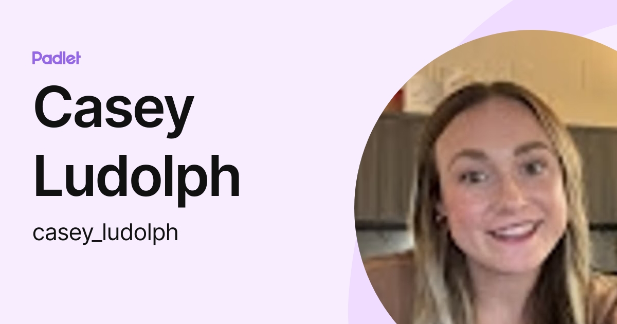 Casey Ludolph (casey_ludolph) profile | Padlet