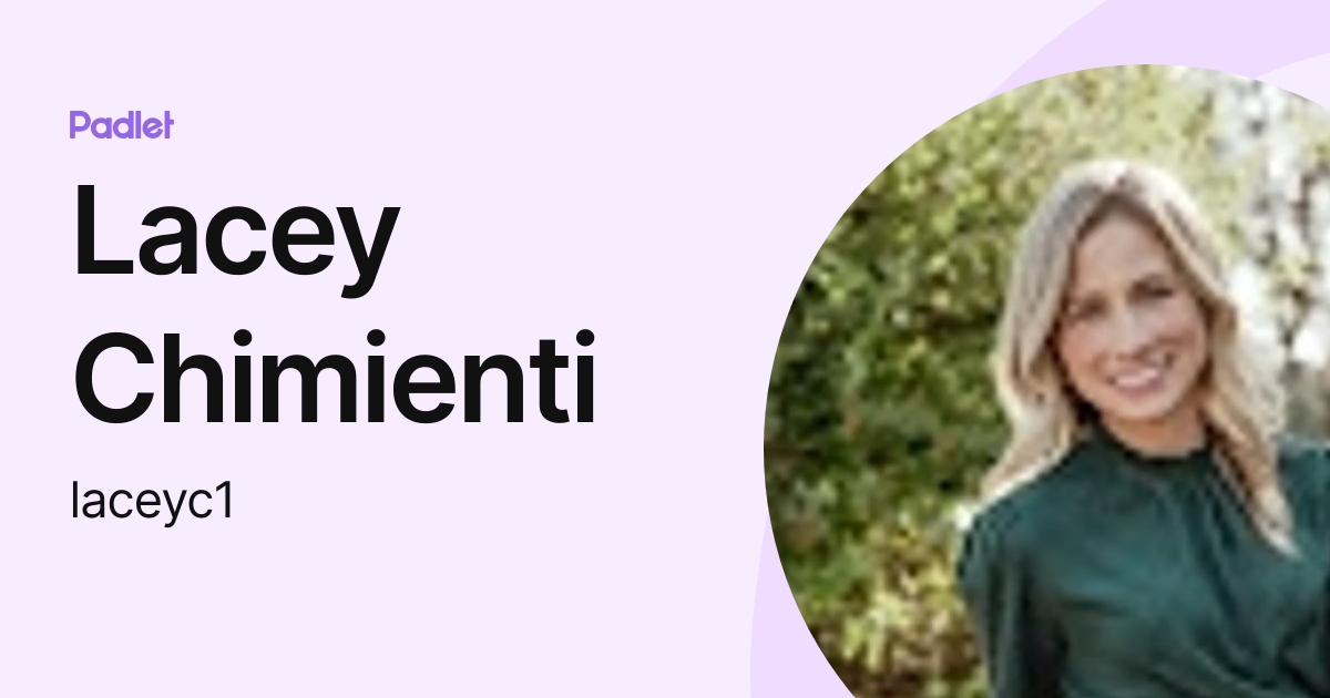 Lacey Chimienti (laceyc1) profile | Padlet