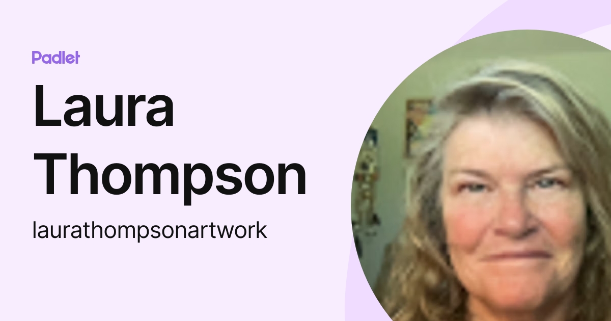 Laura Thompson (laurathompsonartwork) profile | Padlet