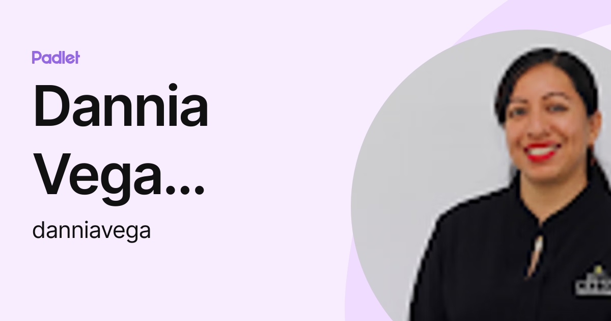 Dannia Vega Galván (danniavega) profile | Padlet