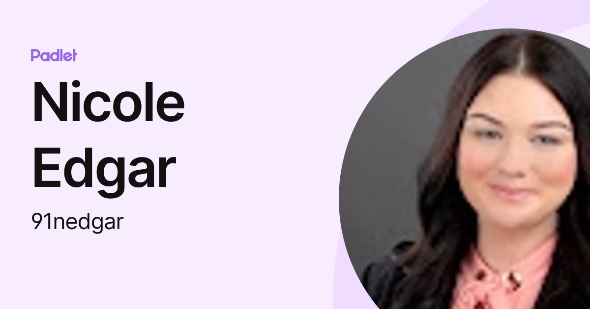 Nicole Edgar (91nedgar) profile | Padlet