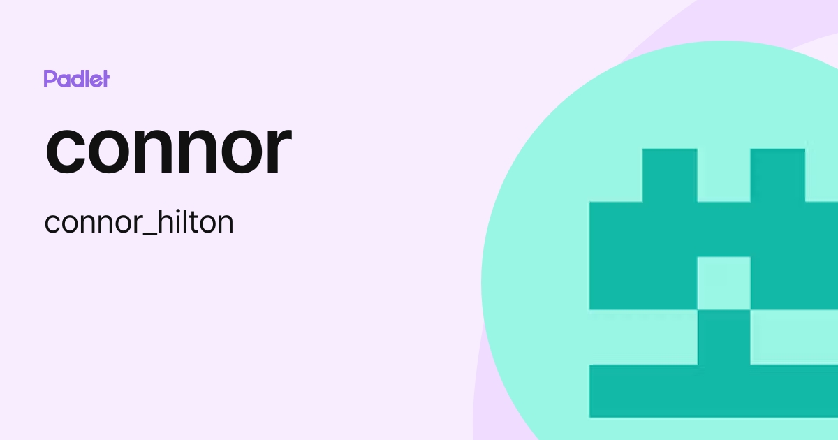 connor (connor_hilton) profile | Padlet