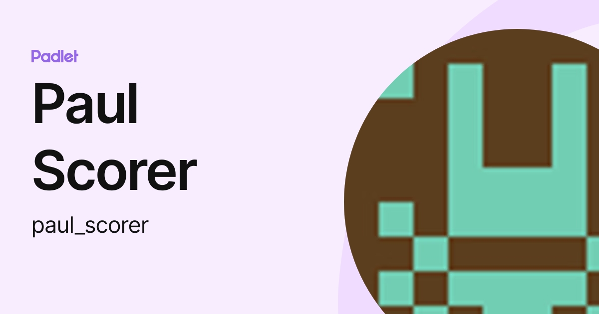 Paul Scorer (paul_scorer) profile | Padlet