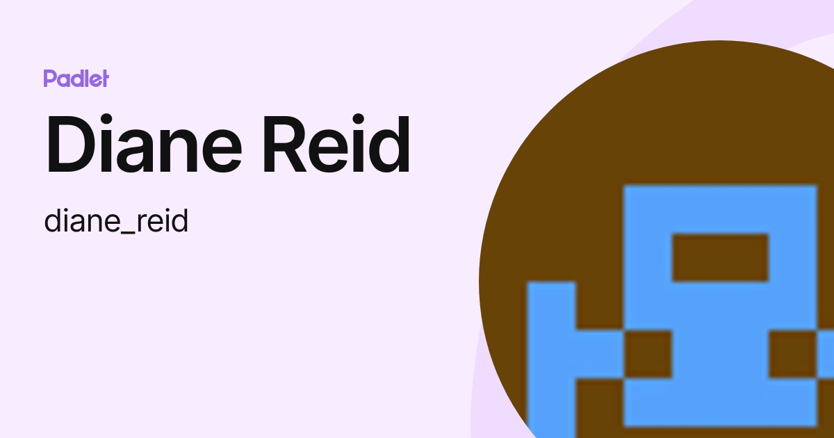 Diane Reid (diane_reid) profile | Padlet
