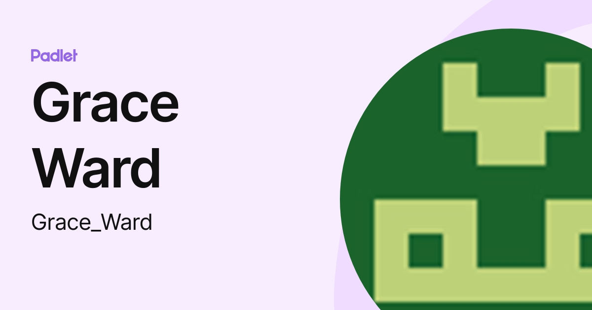 Grace Ward (Grace_Ward) profile | Padlet