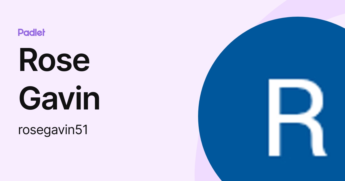 Rose Gavin (rosegavin51) profile | Padlet