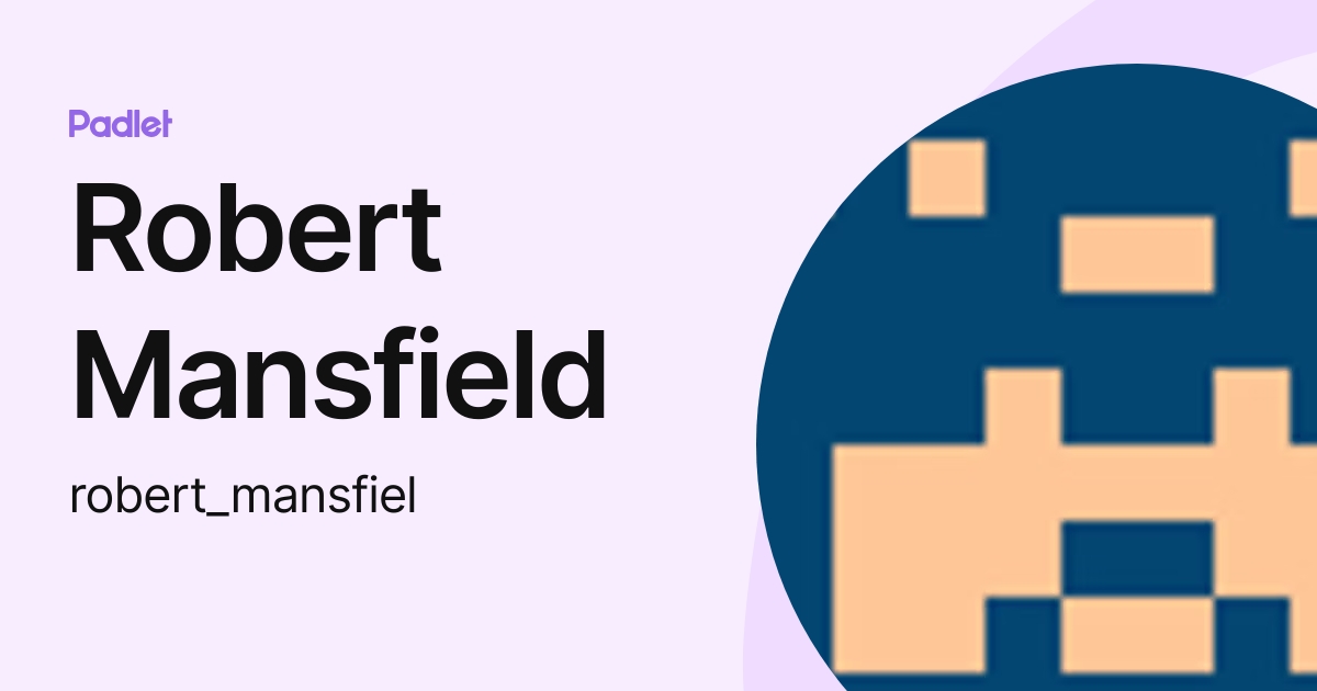 Robert Mansfield (robert_mansfiel) profile | Padlet