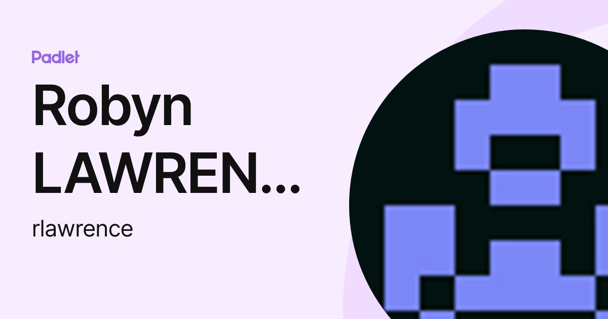 Robyn LAWRENCE (rlawrence) profile | Padlet