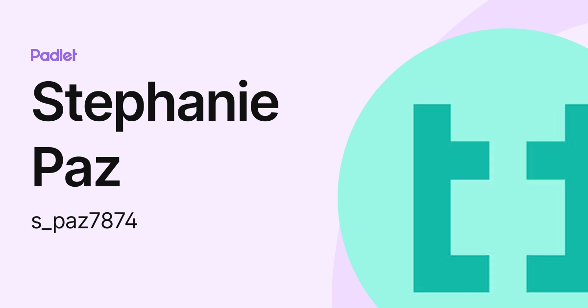 Stephanie Paz (s_paz7874) profile | Padlet