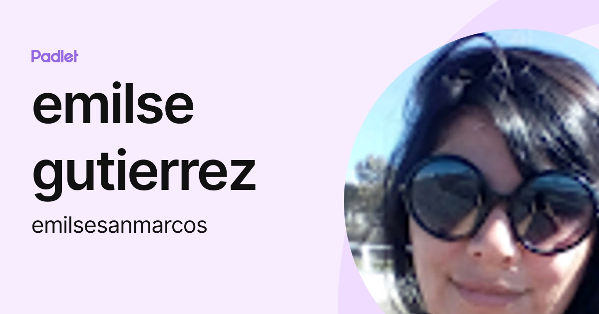 emilse gutierrez (emilsesanmarcos) profile | Padlet