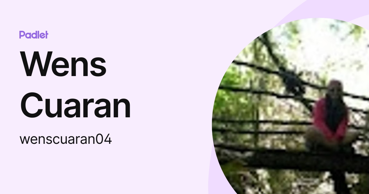 Wens Cuaran (wenscuaran04) profile | Padlet