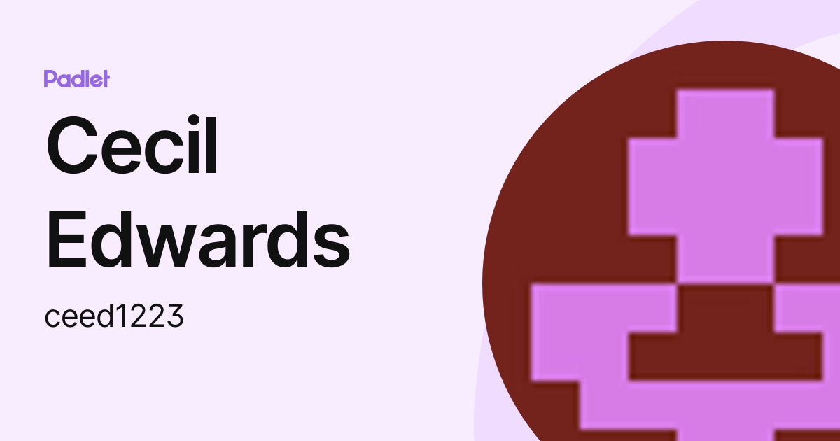 Cecil Edwards (ceed1223) profile | Padlet