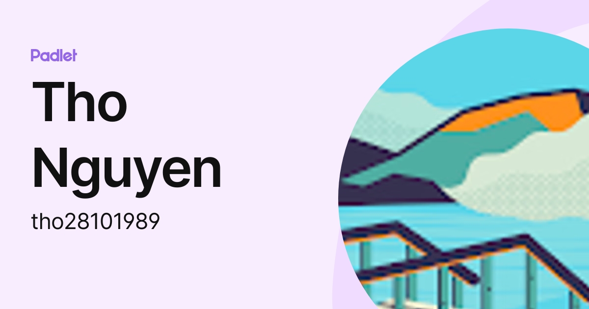 Tho Nguyen (tho28101989) profile | Padlet