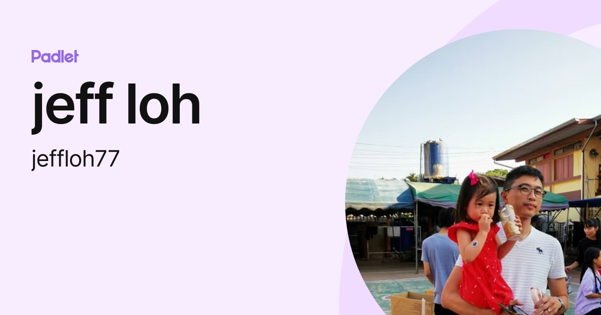 jeff loh (jeffloh77) profile | Padlet