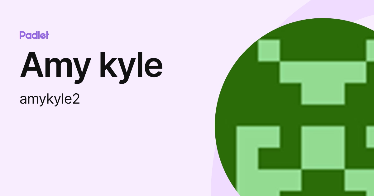 Amy kyle (amykyle2) profile | Padlet