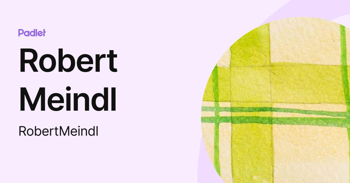 Robert Meindl (RobertMeindl) profile | Padlet