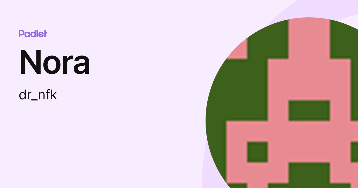 Nora (dr_nfk) profile | Padlet