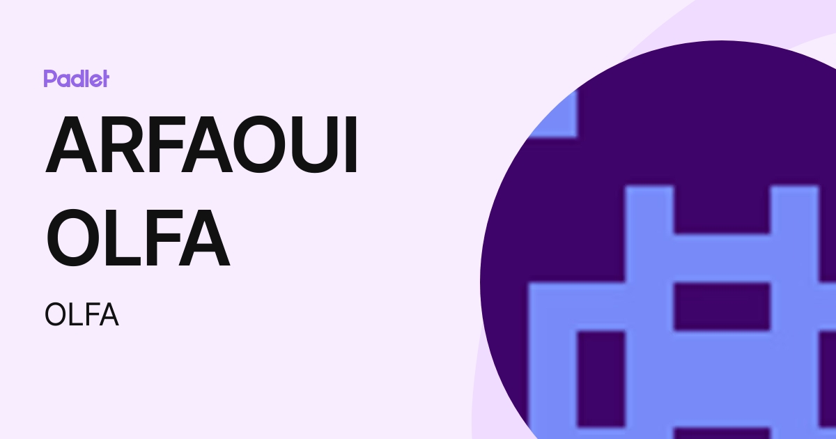ARFAOUI OLFA (OLFA) profile | Padlet
