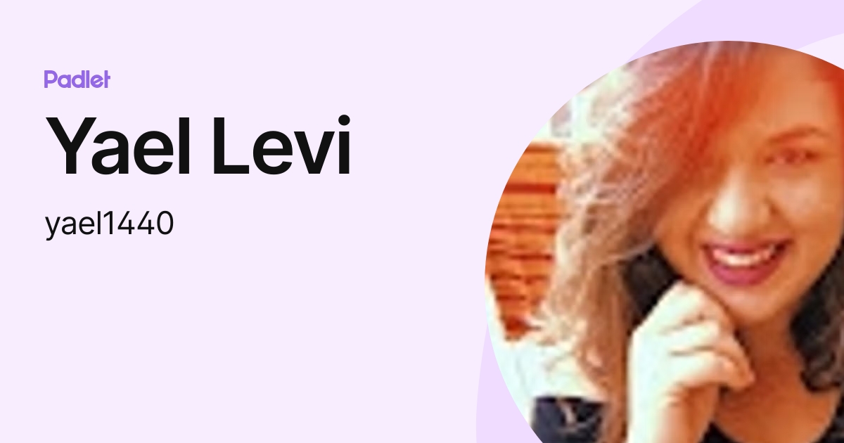 Yael Levi (yael1440) profile | Padlet