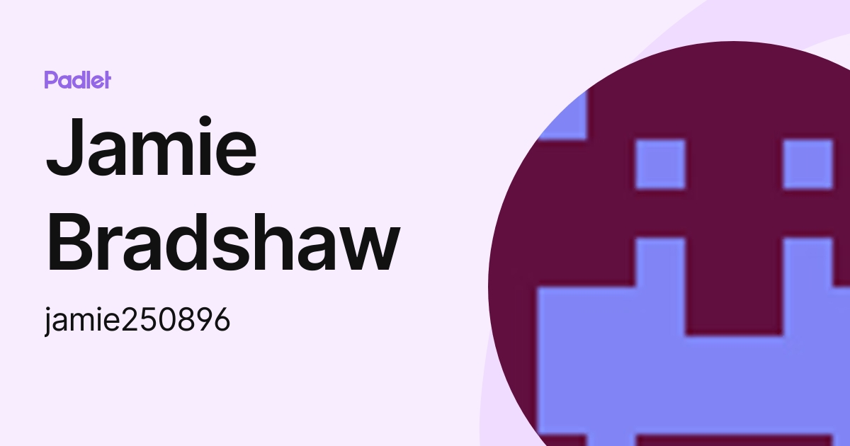 Jamie Bradshaw (jamie250896) profile | Padlet