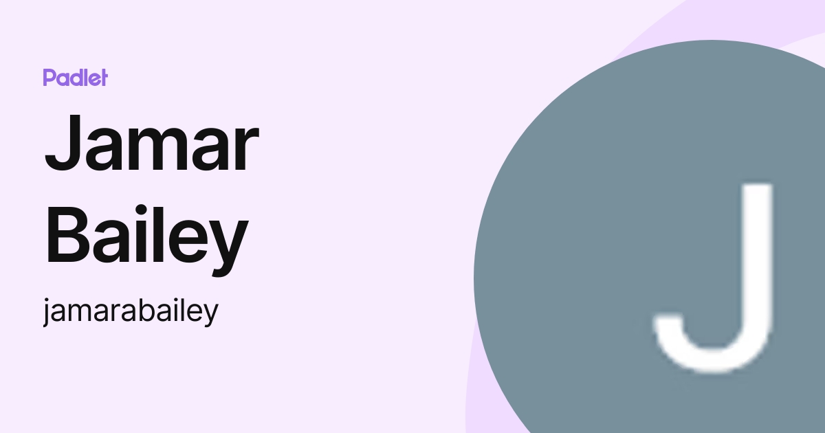 Jamar Bailey (jamarabailey) profile | Padlet