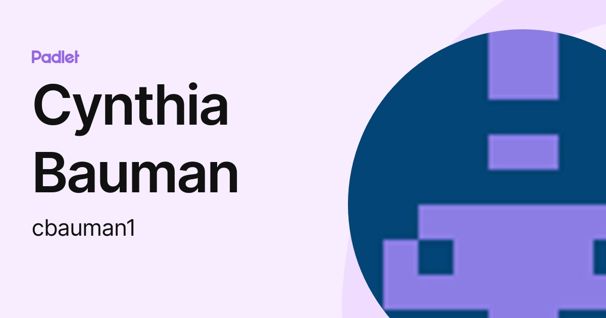 Cynthia Bauman (cbauman1) profile | Padlet
