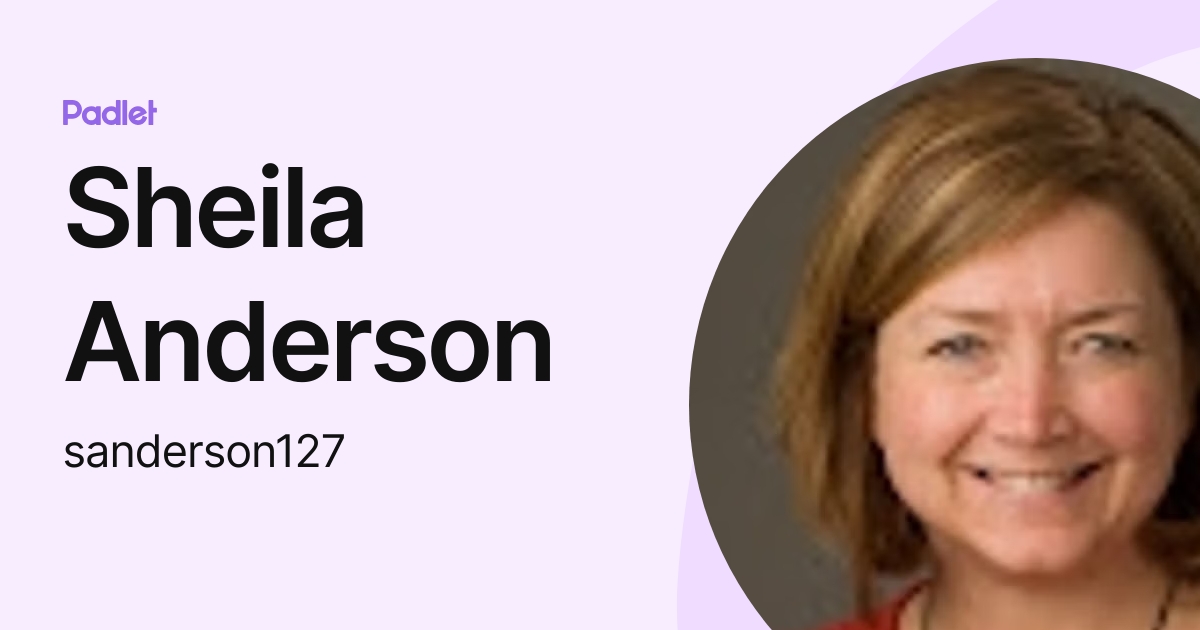 Sheila Anderson (sanderson127) profile | Padlet