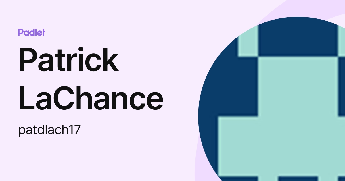 Patrick LaChance (patdlach17) profile | Padlet