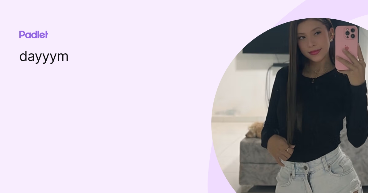 dayyym profile | Padlet