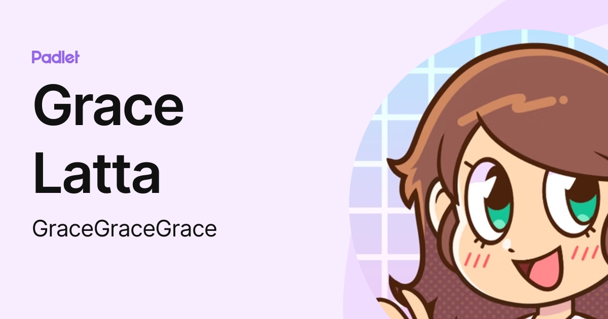 Grace Latta (GraceGraceGrace) profile | Padlet
