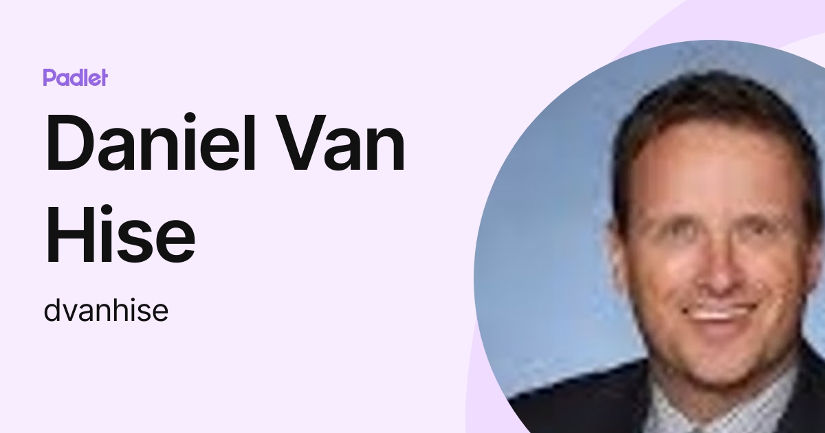 Daniel Van Hise (dvanhise) profile | Padlet