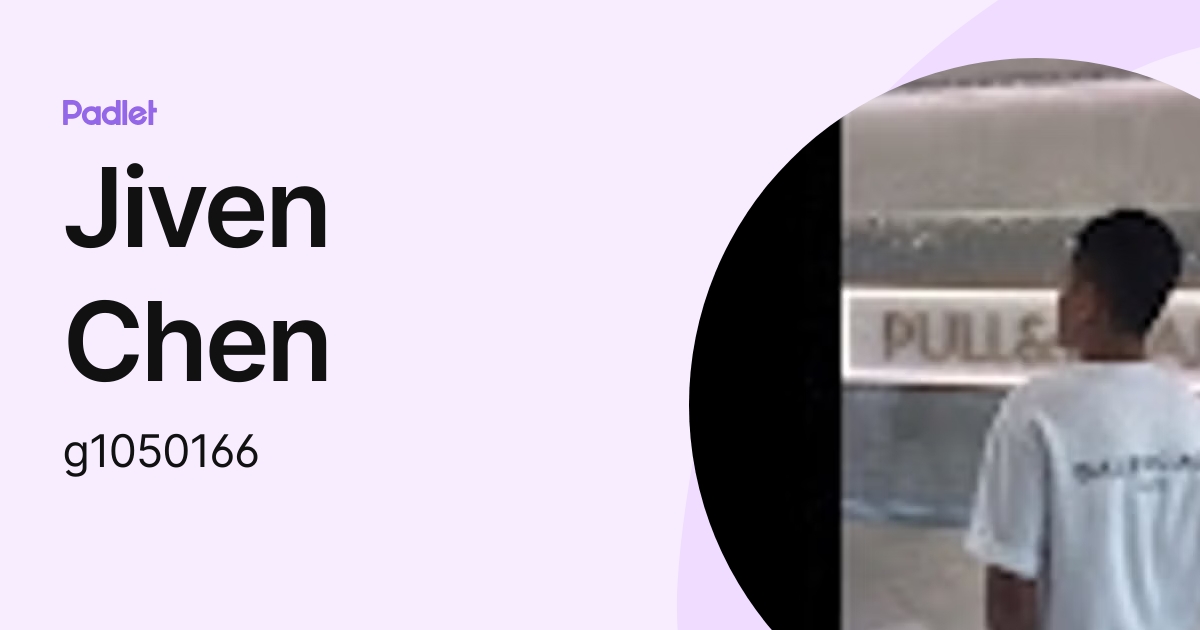 Jiven Chen (g1050166) profile | Padlet