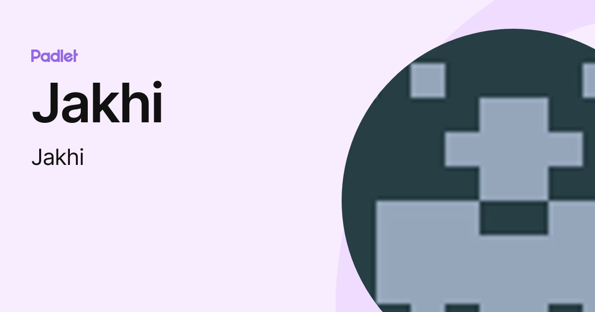 Jakhi (Jakhi) profile | Padlet