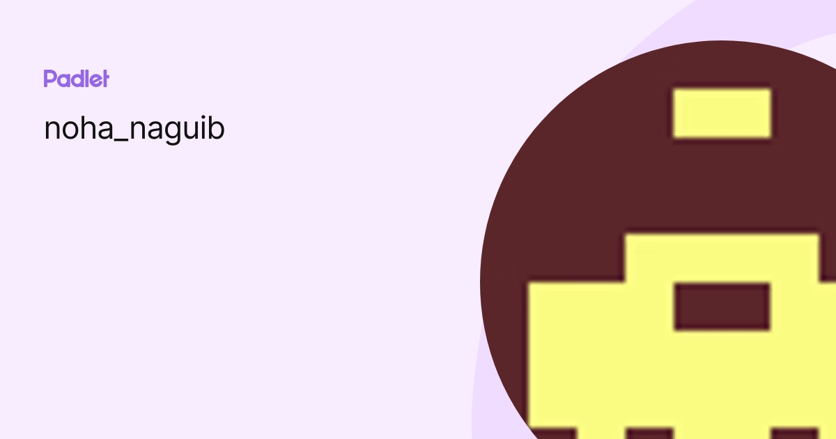 noha_naguib profile | Padlet