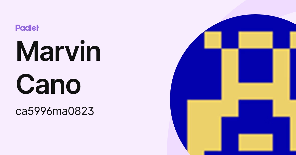Marvin Cano (ca5996ma0823) profile | Padlet