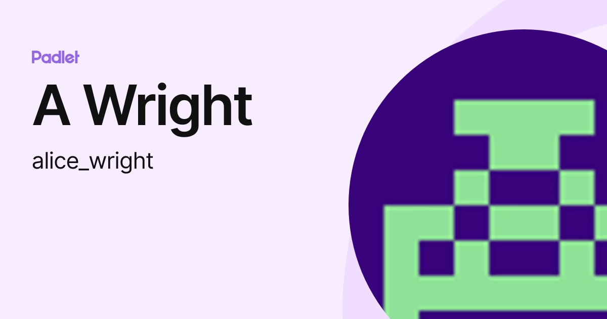 A Wright Alice Wright Profile Padlet
