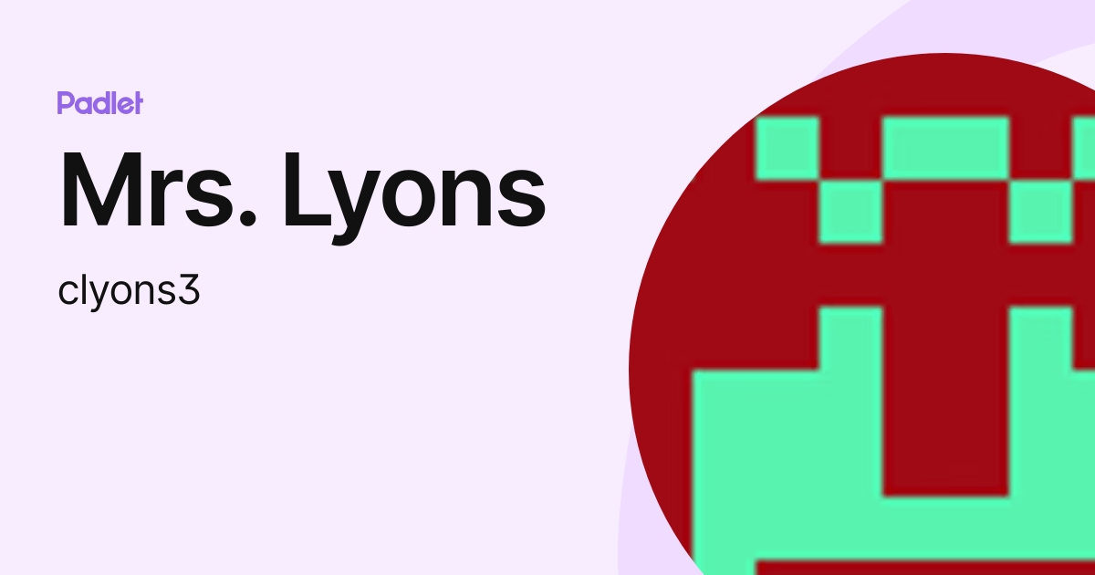 Mrs. Lyons (clyons3) profile | Padlet