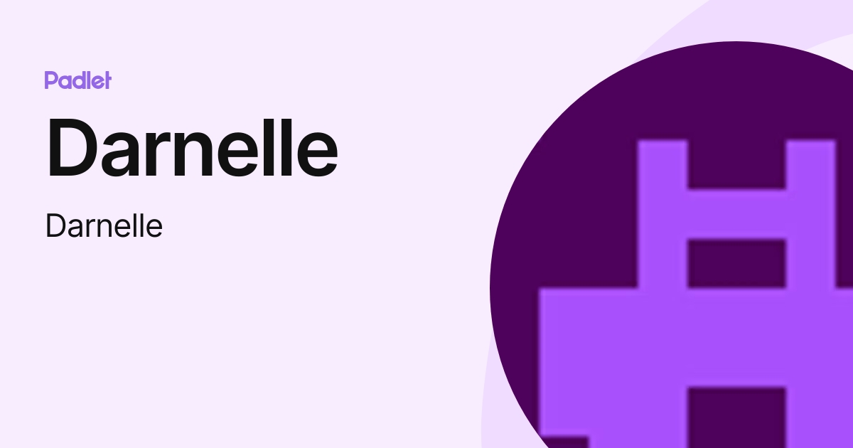 Darnelle (Darnelle) profile | Padlet