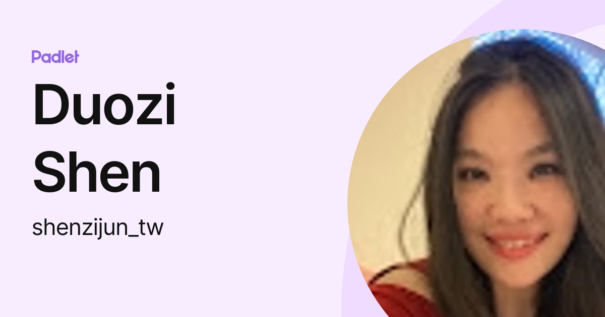 Duozi Shen (shenzijun_tw) profile | Padlet