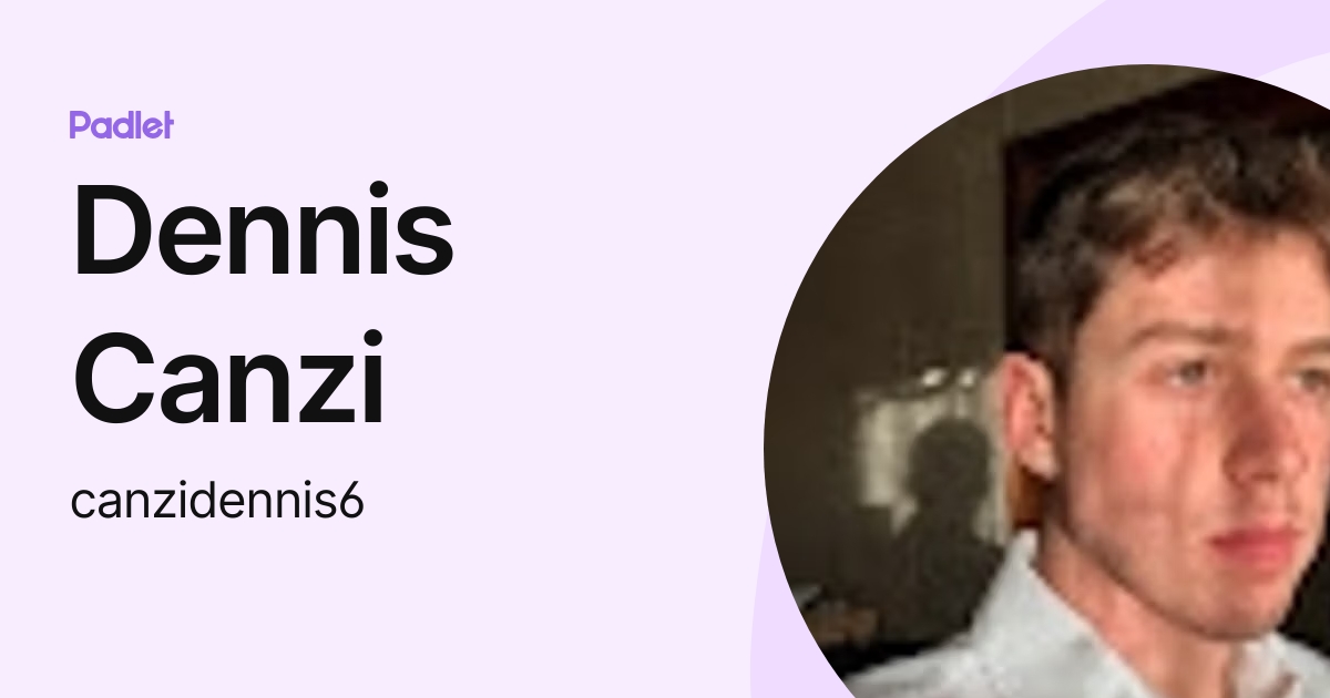 Dennis Canzi (canzidennis6) profile | Padlet