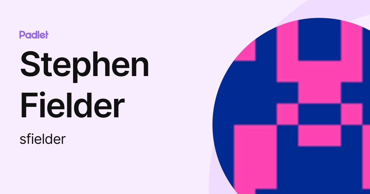 Stephen Fielder (sfielder) profile | Padlet