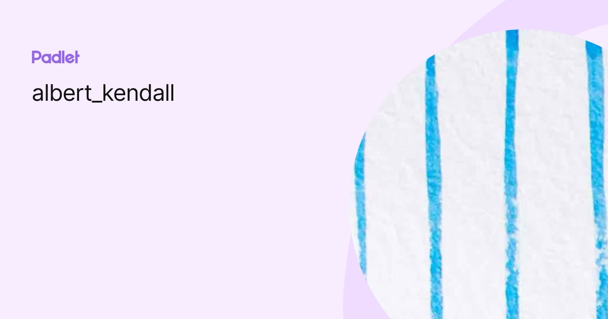 albert_kendall profile | Padlet