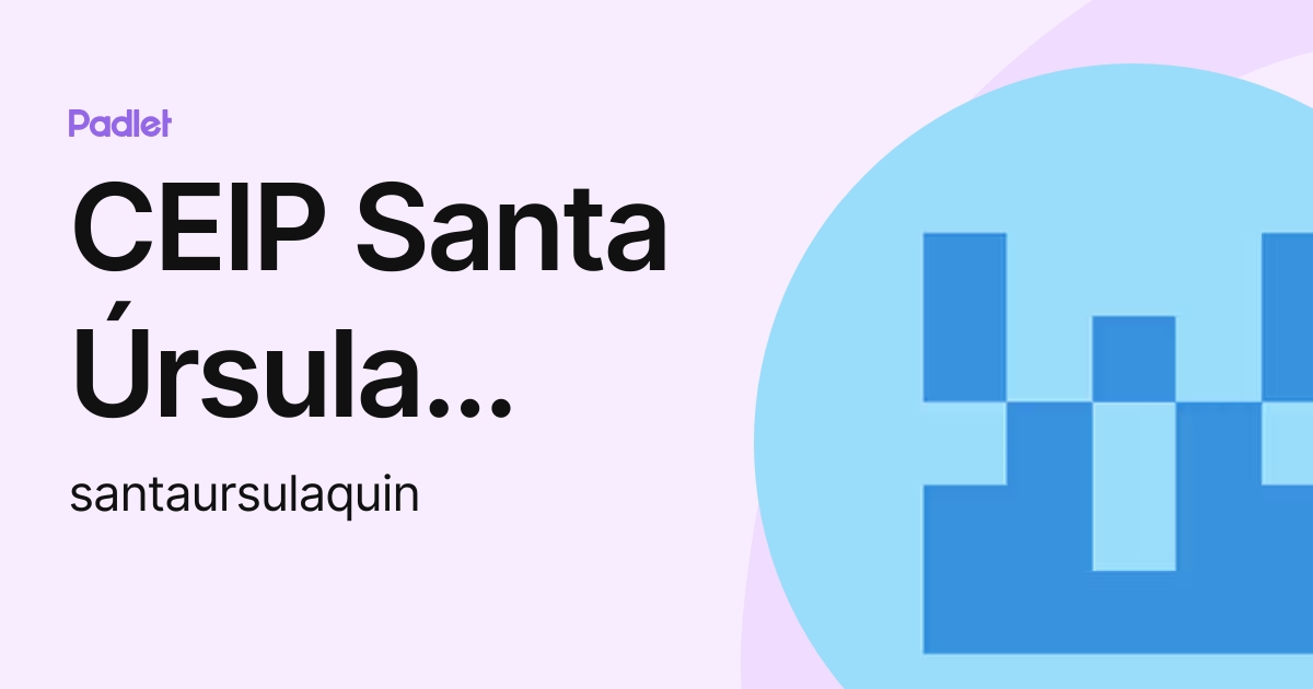 CEIP Santa Úrsula Quinto (santaursulaquin) profile | Padlet